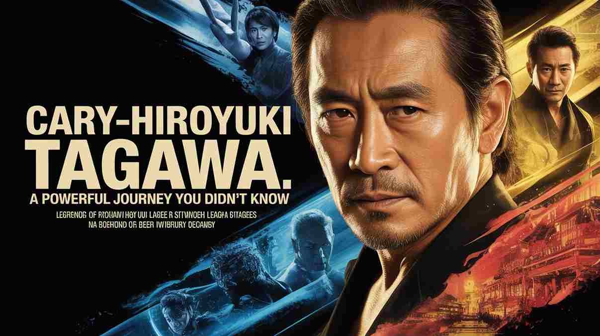 Cary-Hiroyuki Tagawa: A Powerful Journey You Didn’t Know